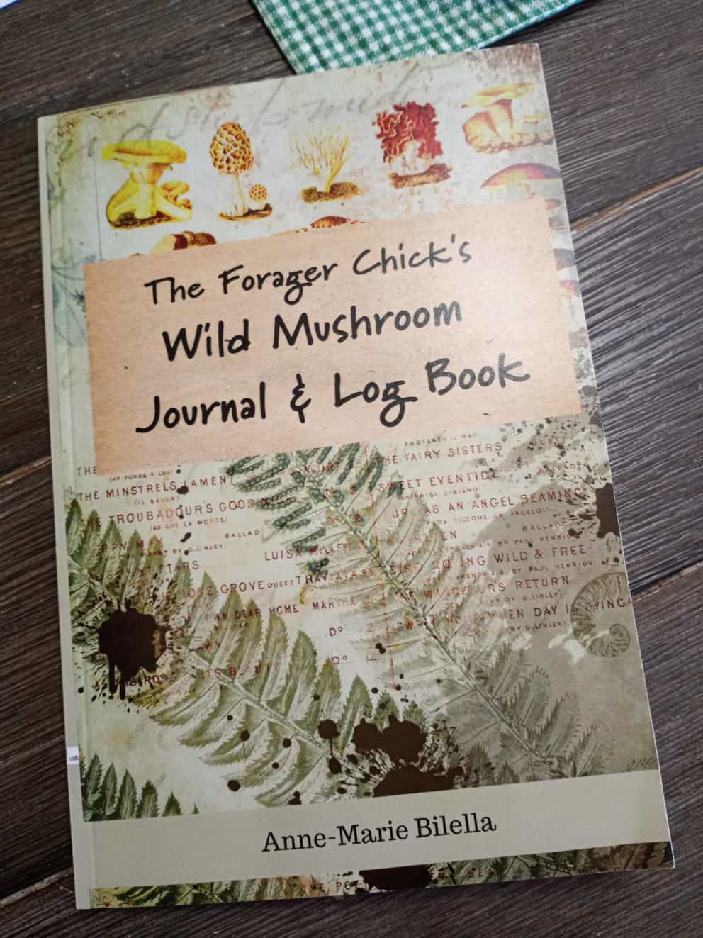 The Forager Chick's Wild Mushroom Journal & Log Book - Buy Online | Foraged